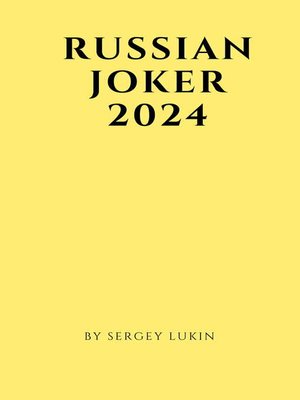 Russian Joker 2024 by Sergey Lukin · OverDrive: Free ebooks, audiobooks & movies from your library.